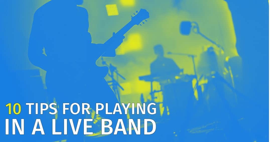 10 Tips For Playing Live In A Band | Life In 12 Keys